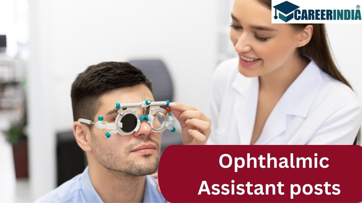 TN Ophthalmic Assistant Recruitment 2023:கண் மருத்துவ உதவியாளர் ரூ.1,12,400 ஊதியத்தில் வேலை ...